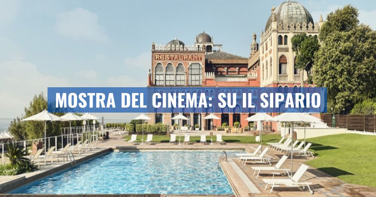 Mostra del Cinema di Venezia, su il sipario: gli eventi da segnare in ...
